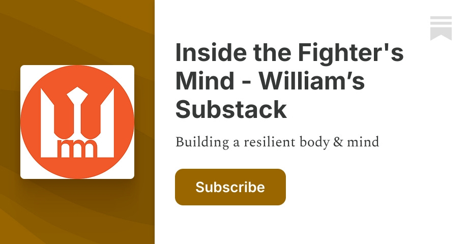 Inside the Fighter's Mind - William’s Substack | William Ortiz | Substack