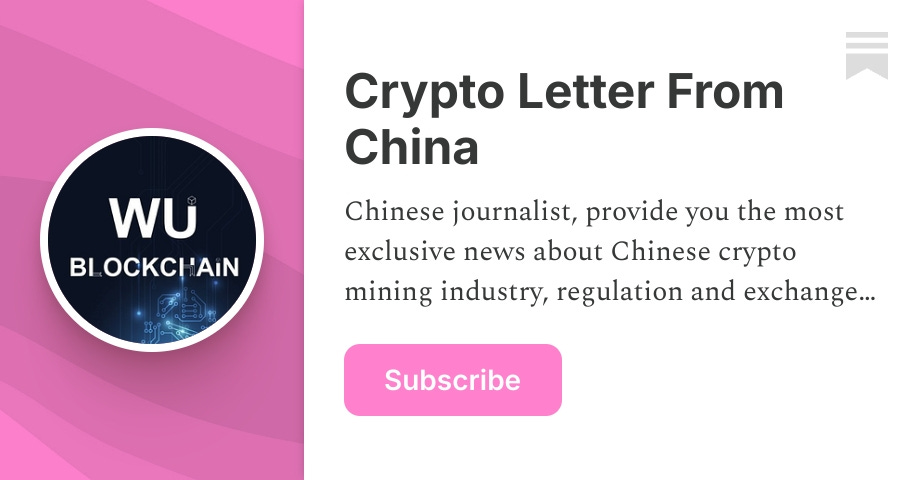 Crypto Letter From China | Wu Blockchain | Substack