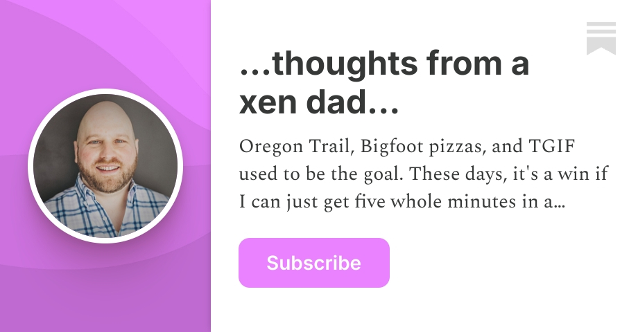 ...thoughts from a xen dad... | Brandon Howard | Substack