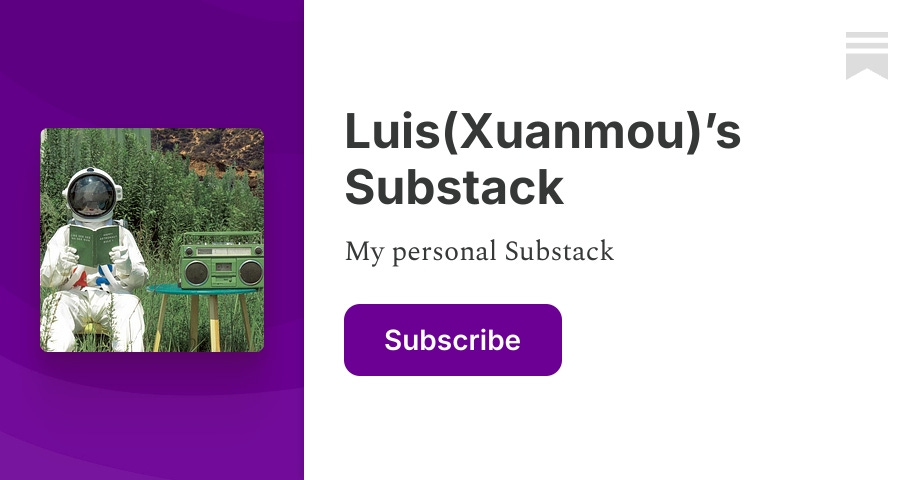 Luis(Xuanmou)’s Substack | Substack