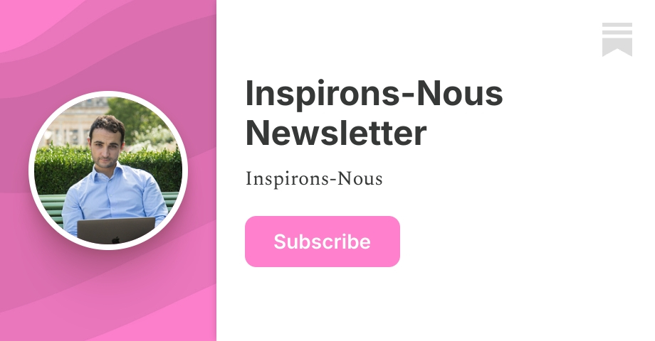 Inspirons-Nous Newsletter | Yann-Maël Larher PhD | Substack