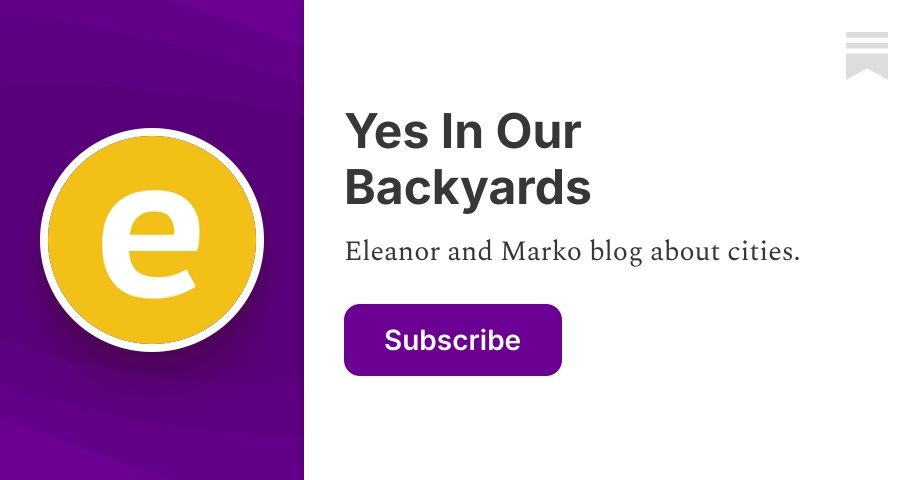 Yes In Our Backyards | Eleanor West | Substack