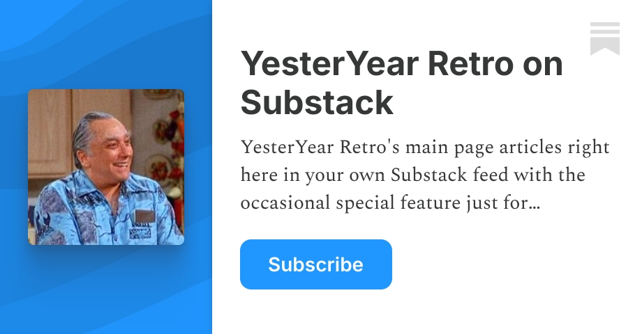 YesterYear Retro on Substack | Jeff Sheldon | Substack