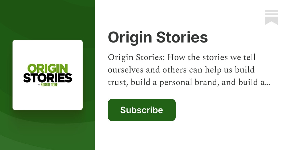Origin Stories | Robert Tighe | Substack