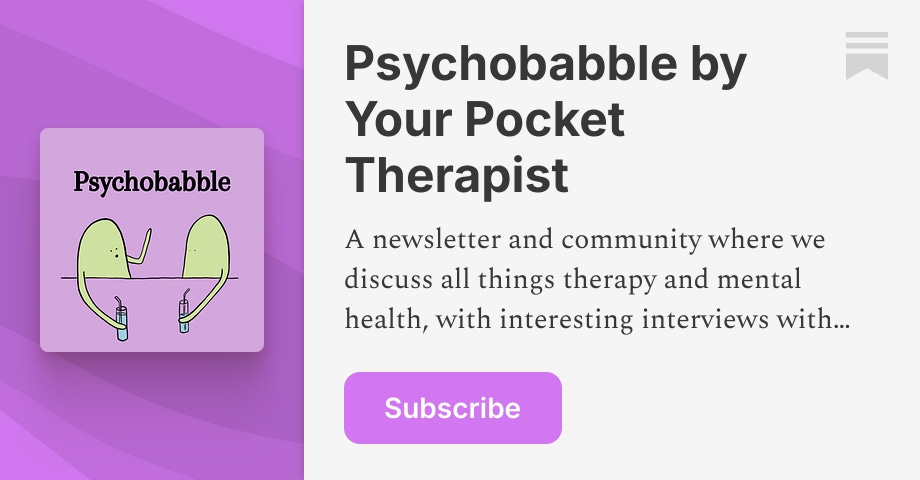 Psychobabble by Your Pocket Therapist | Substack