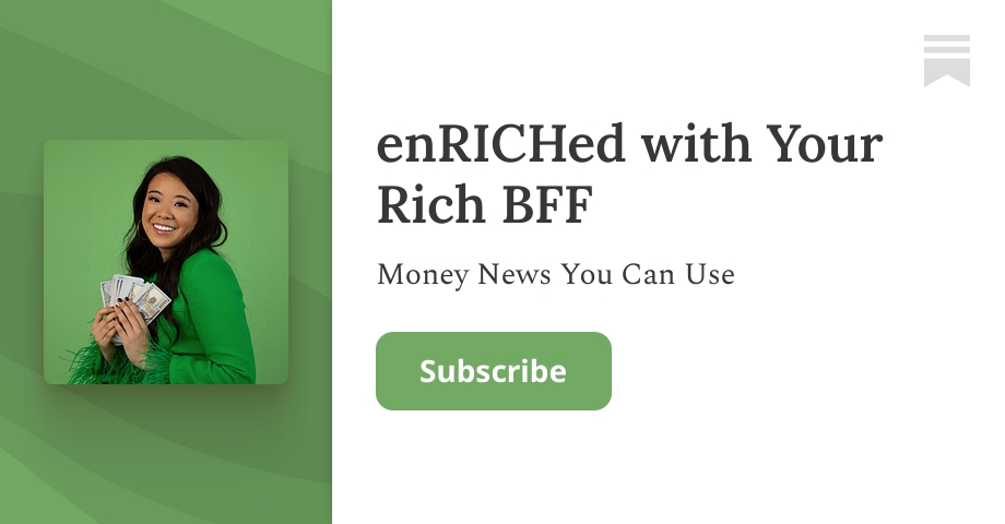 enRICHed with Your Rich BFF | Substack