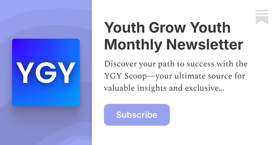 Youth Grow Youth Monthly Newsletter | YGY | Substack