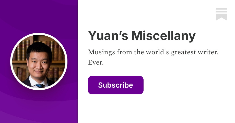 Yuan’s Miscellany | Yuan Yi Zhu | Substack