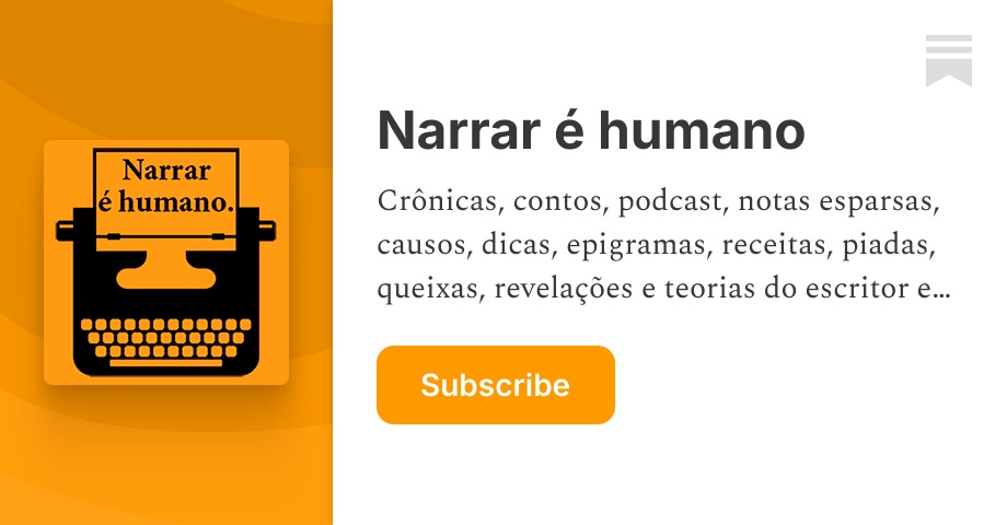 Narrar é humano | Yuri Vieira | Substack