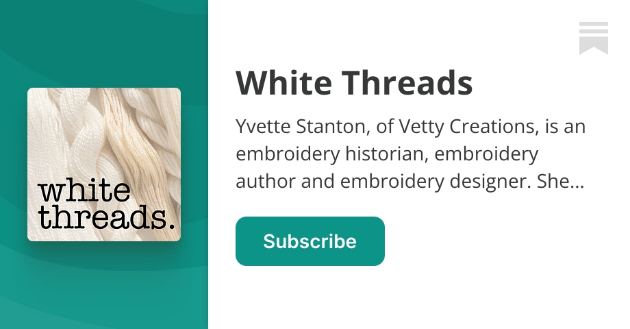White Threads | Yvette Stanton-Whitework Queen | Substack