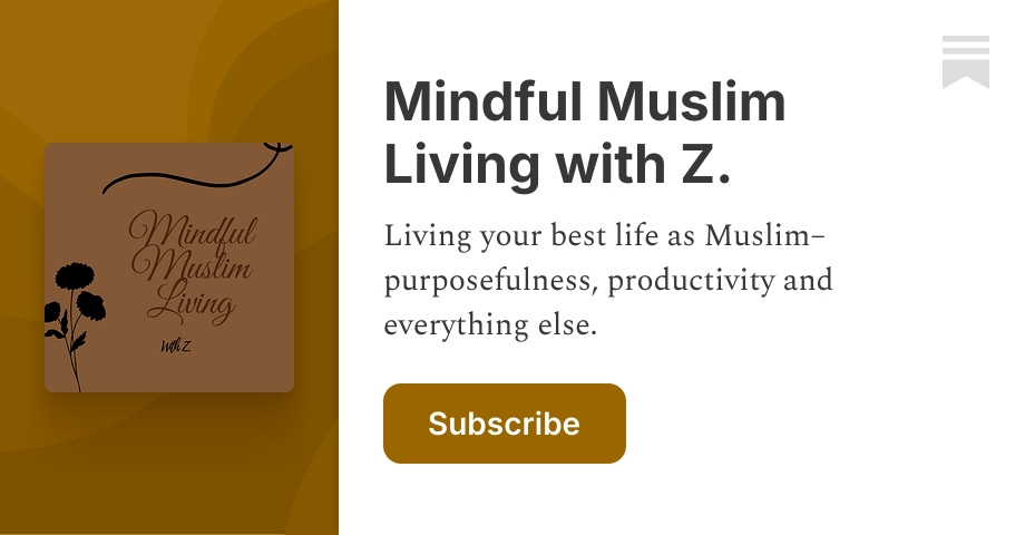 Mindful Muslim Living with Z. | Zainab X. | Substack