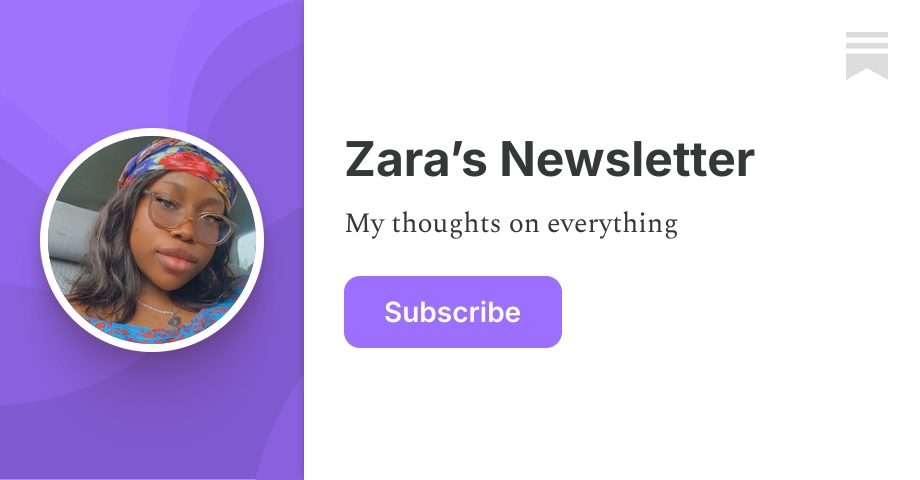 Zara’s Newsletter | Chizaram | Substack