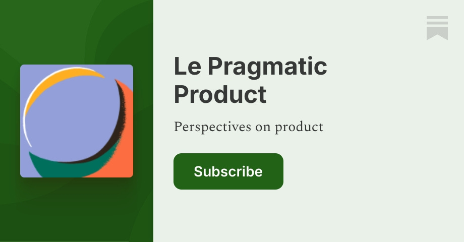 Le Pragmatic Product | Zoran Kovacevic | Substack