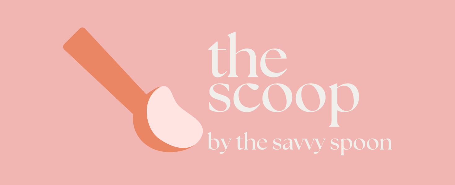 Welcome to The Scoop! by The Savvy Spoon - by Cayla Atha