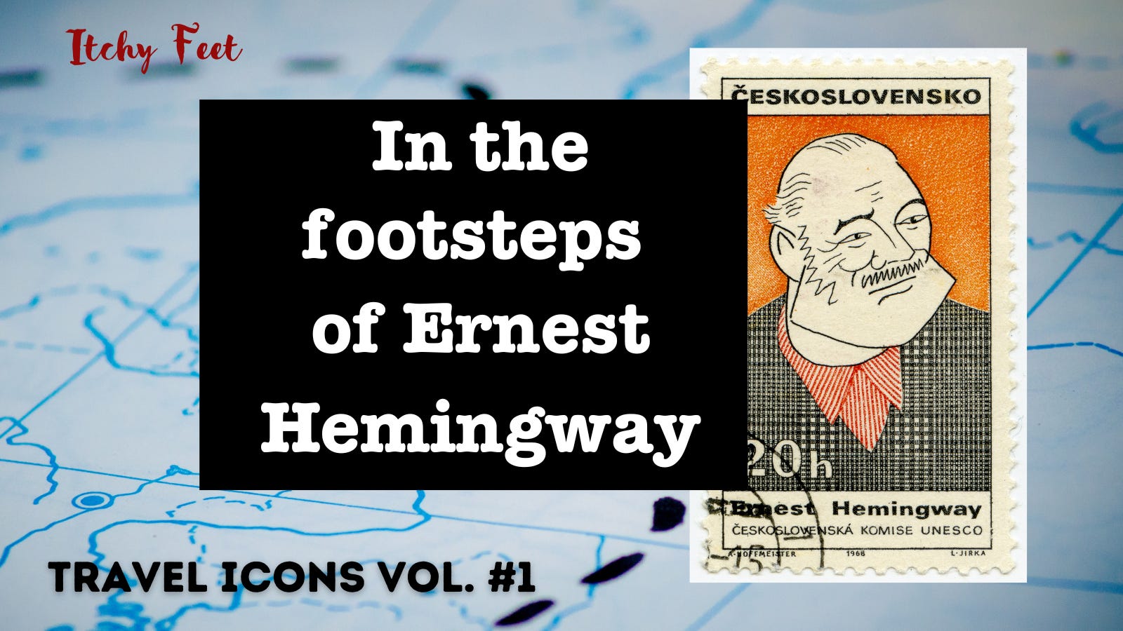 In the footsteps of Ernest Hemingway (Travel Icons Vol #1)