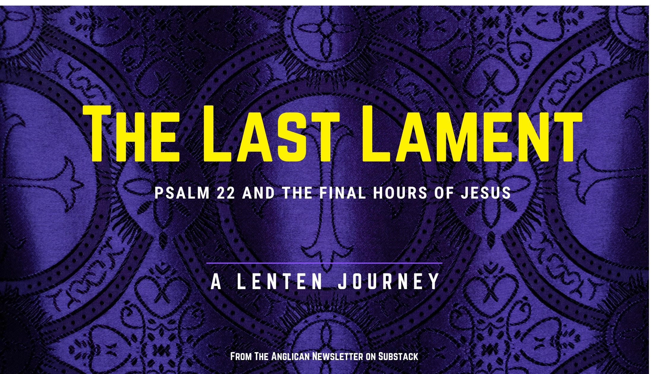 The Last Lament: Psalm 22 and the Final Hours of Jesus