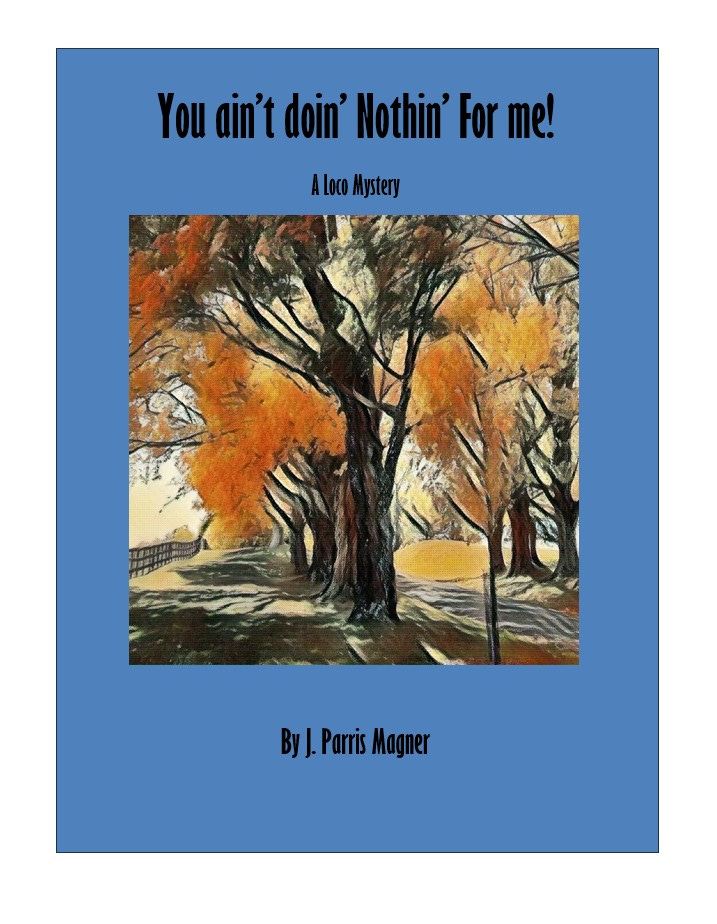 You Ain't Doin' Nothin' For Me! - Chapter 2 - by Jim Magner