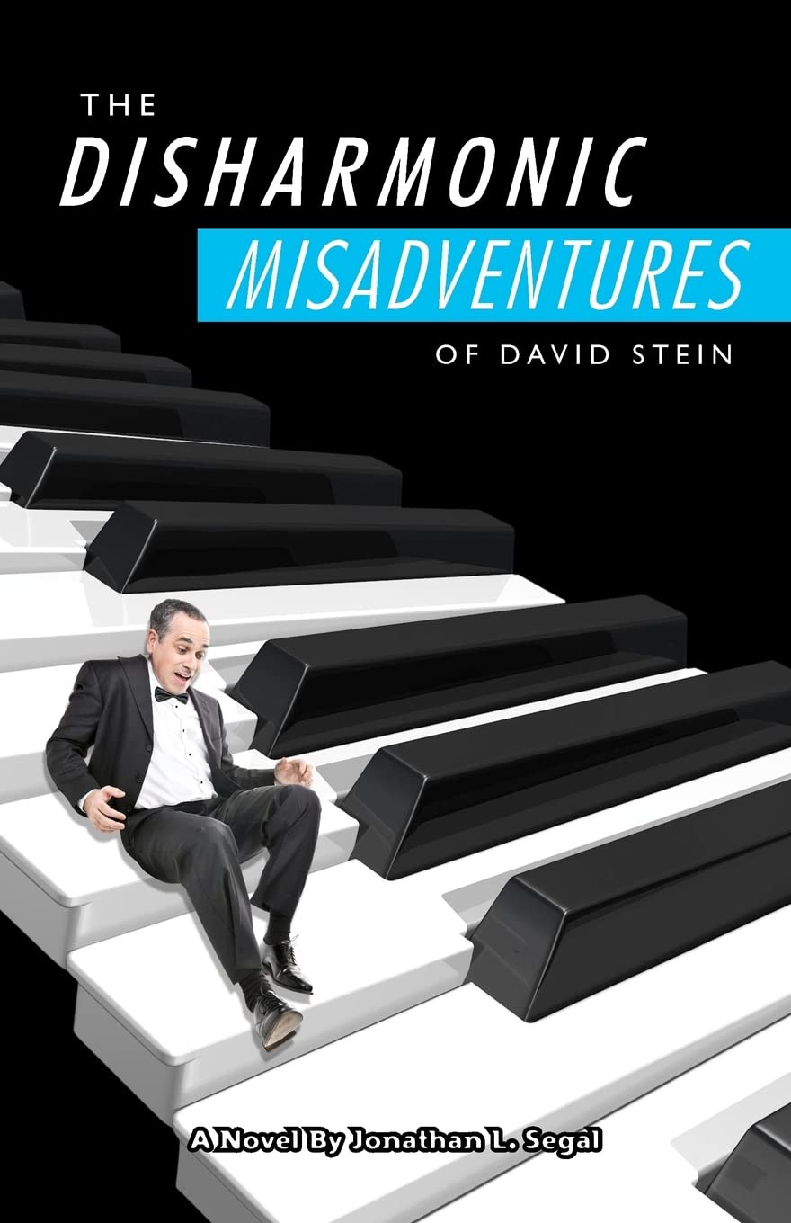 The Disharmonic Misadventures of David Stein- a novel by Jonathan L ...