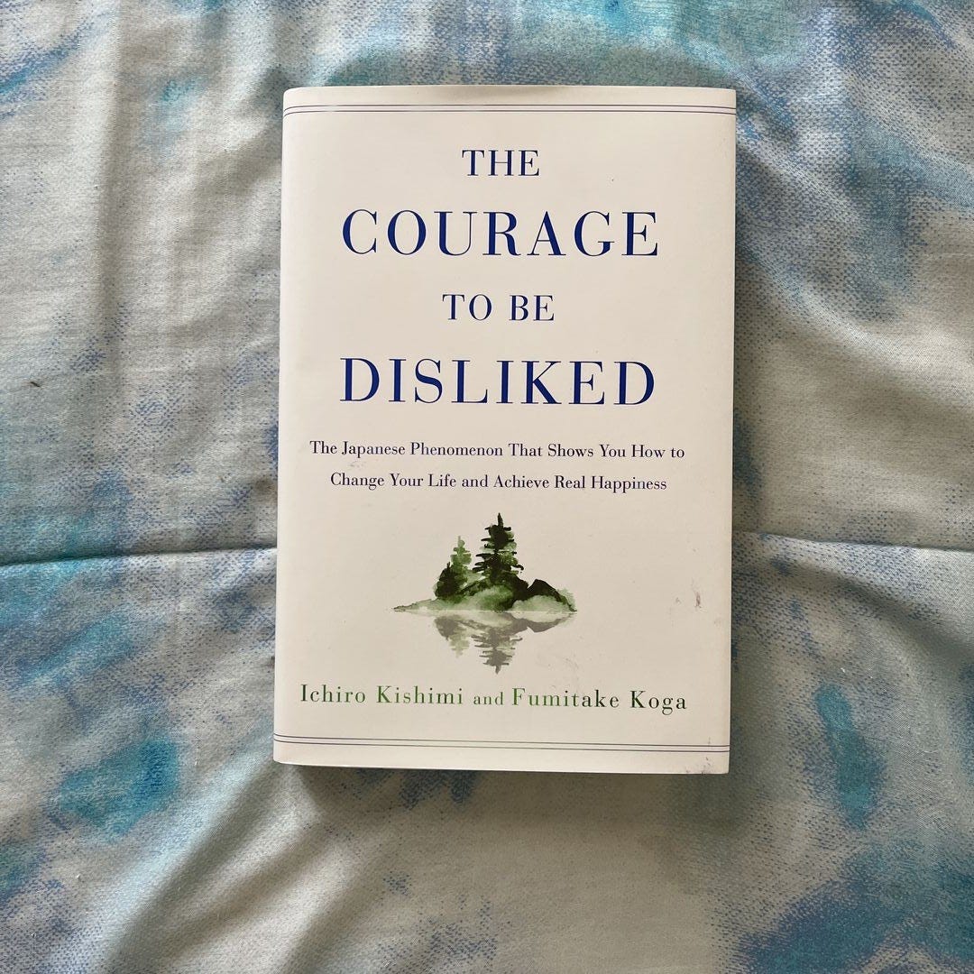 The Courage to Be Disliked: 5 Insights That Set You Free