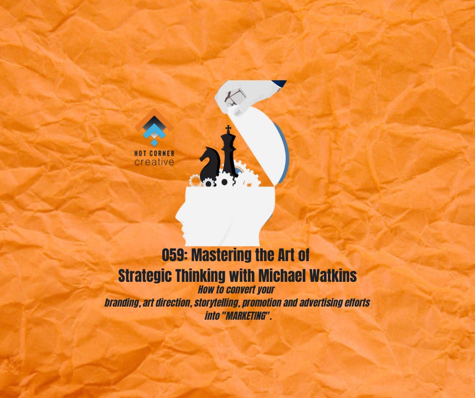 059: Mastering the Art of Strategic Thinking with Michael Watkins