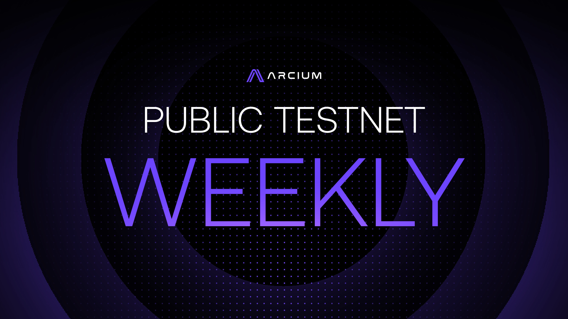Arcium Public Testnet Weekly - Arcium’s Substack