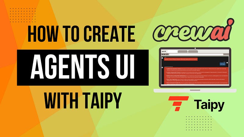 How to Create a Stunning Web UI for CrewAI with Taipy