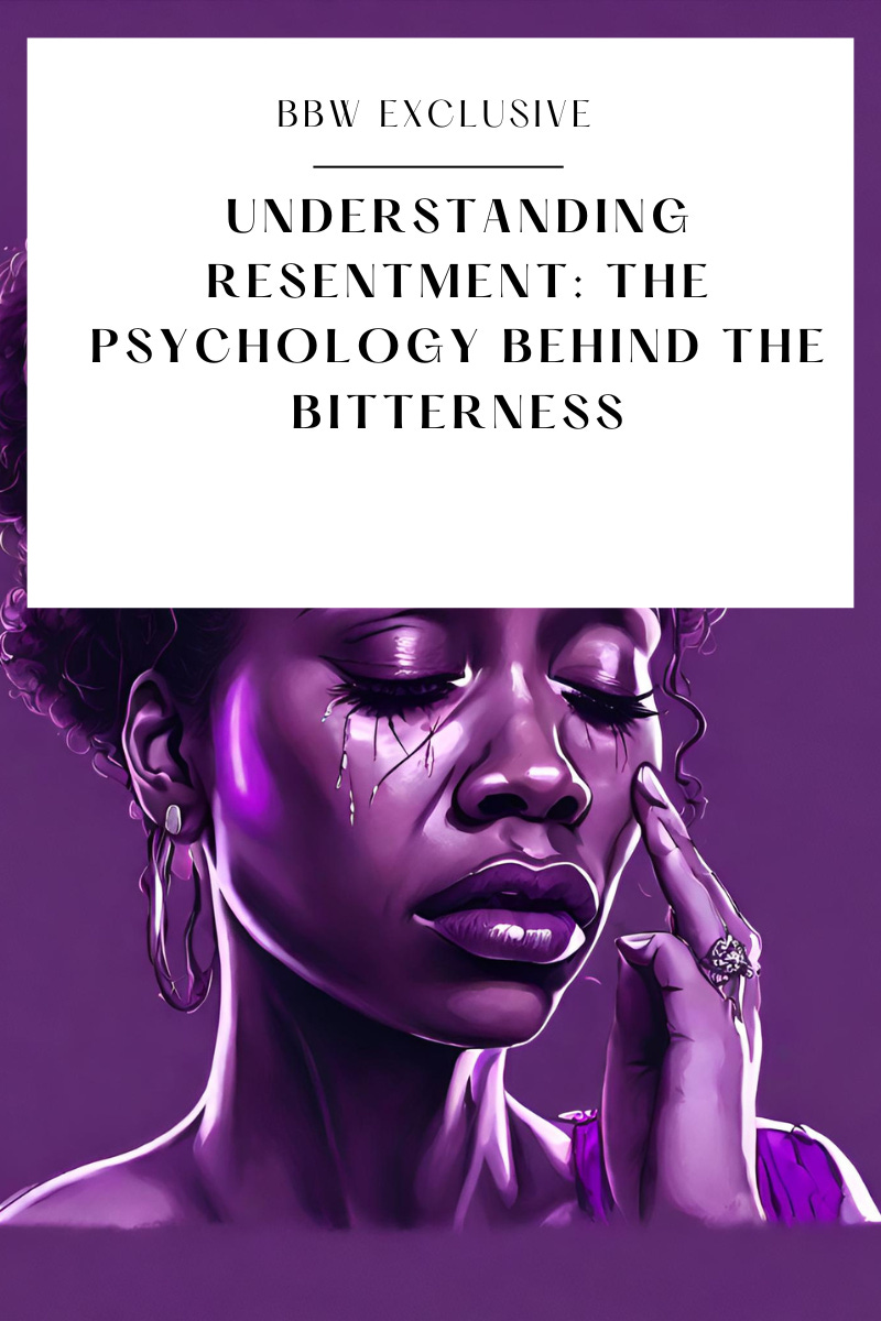 Understanding Resentment: The Psychology Behind the Bitterness