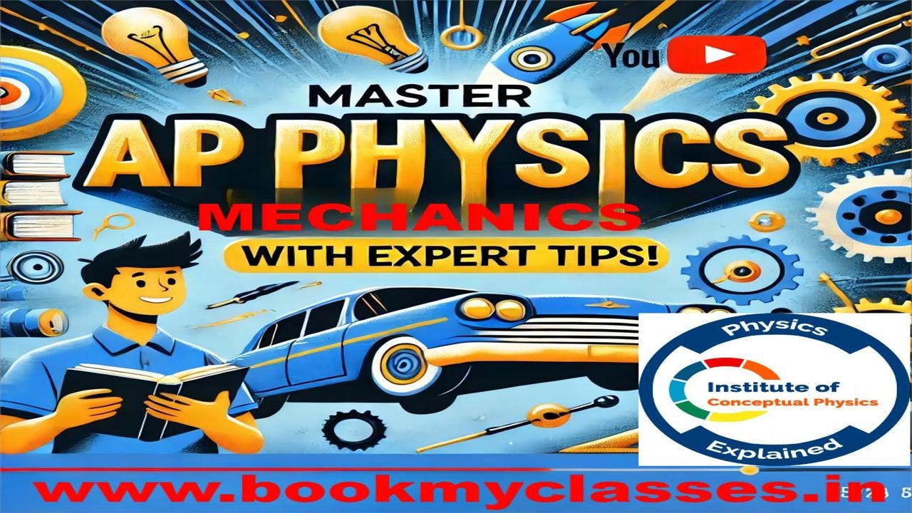 Mastering AP Physics Mechanics: A Comprehensive Guide to Ace the Exam"