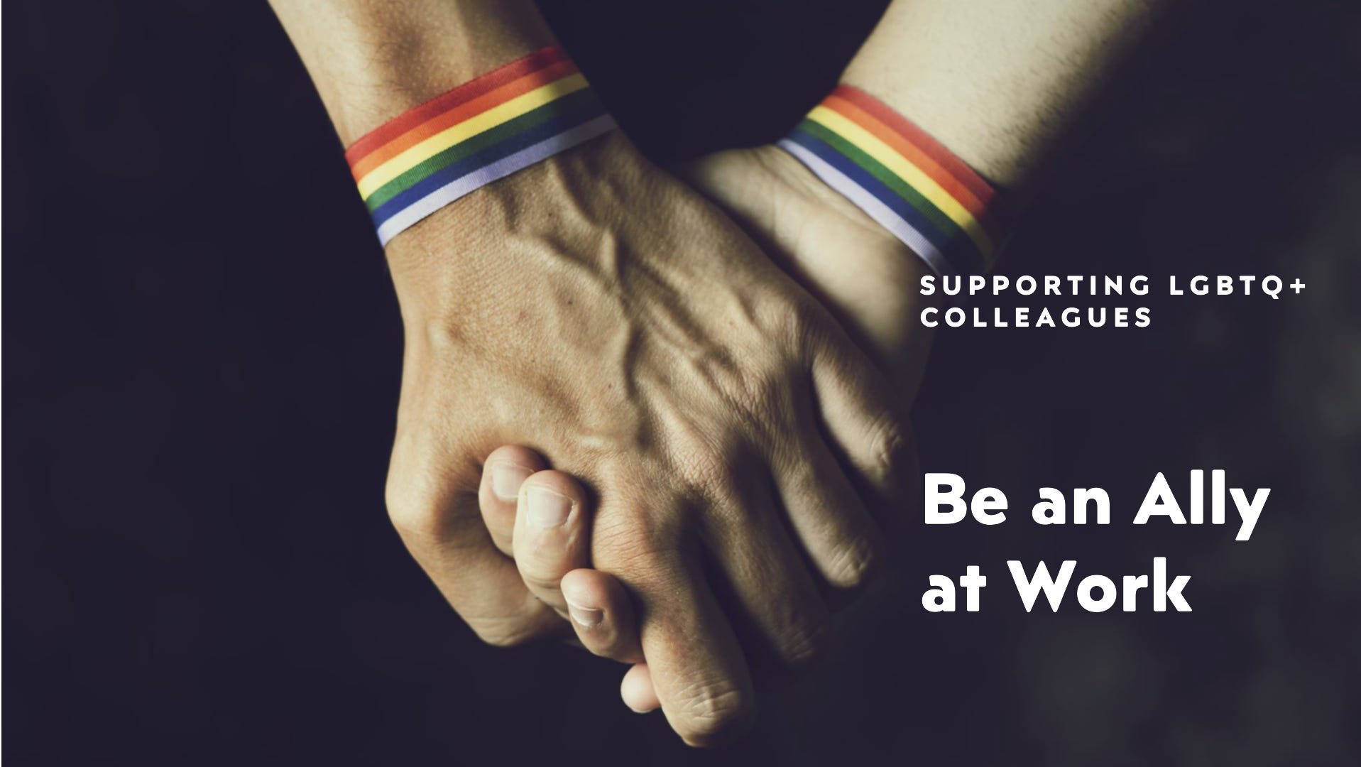 Fostering Allyship: Effective Strategies for Supporting LGBTQ+ Colleagues in the Workplace