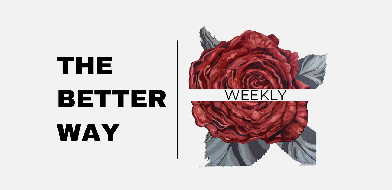 Weekly | #23 - by Jamison Price - The Better Way