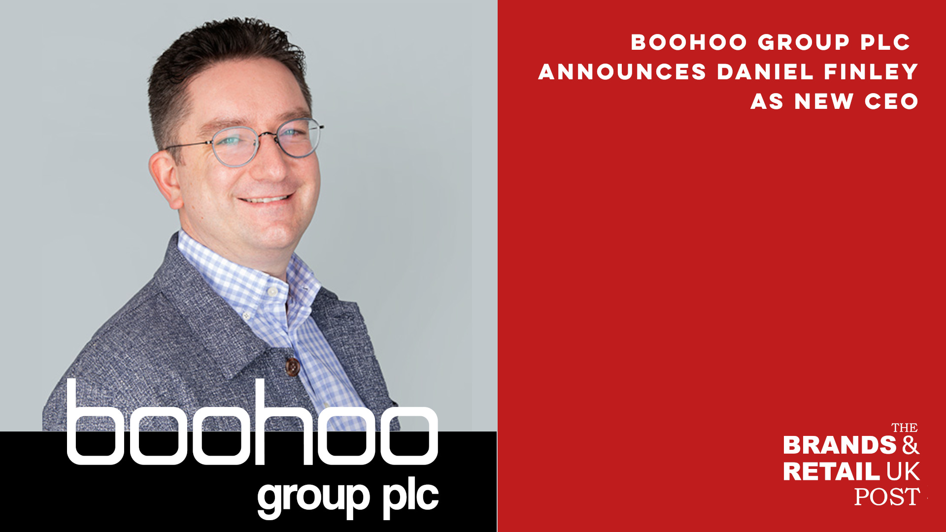 Appointment of new boohoo Group Chief Executive Officer Daniel Finley