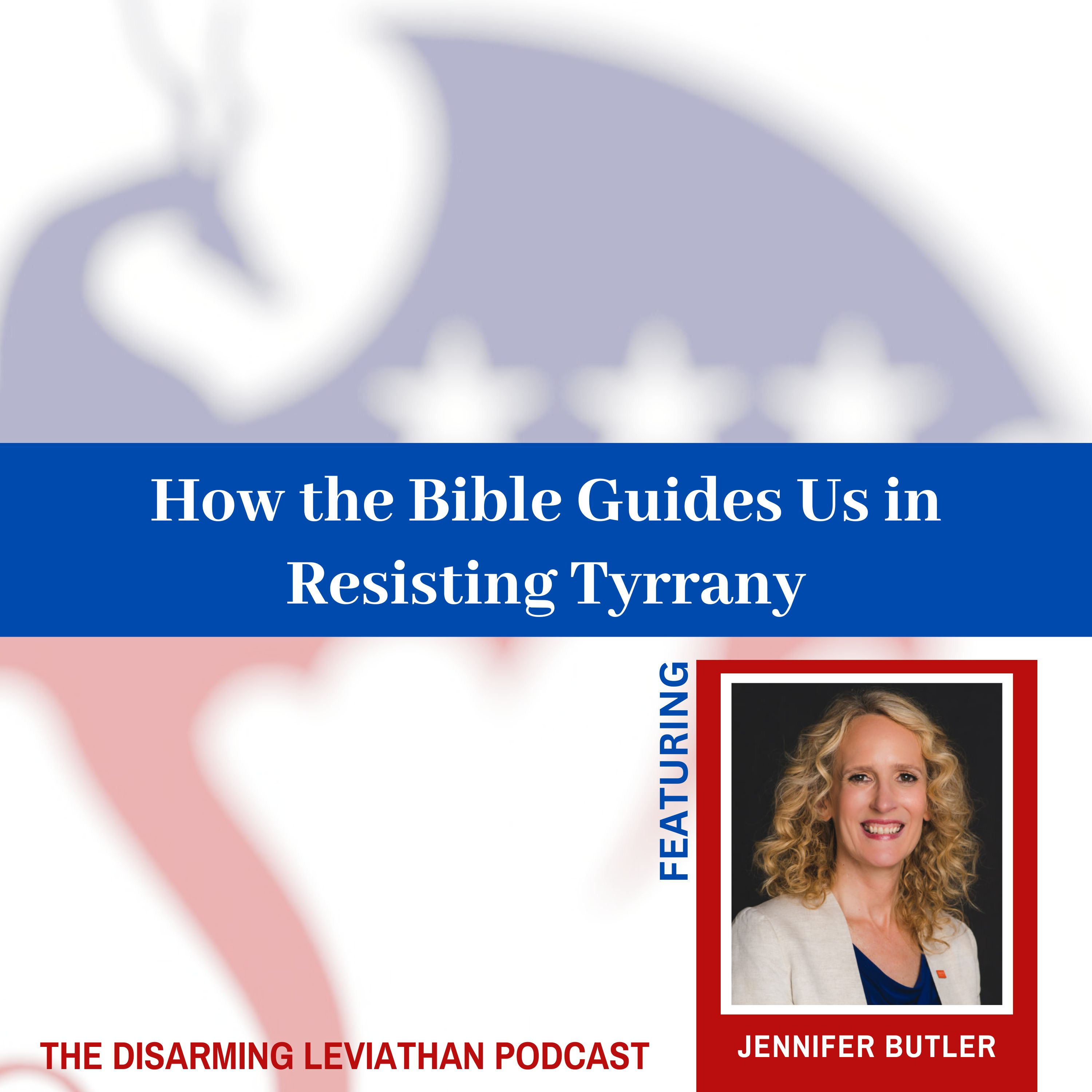 How the Bible Guides Us in Resisting Tyranny w/ Jennifer Butler