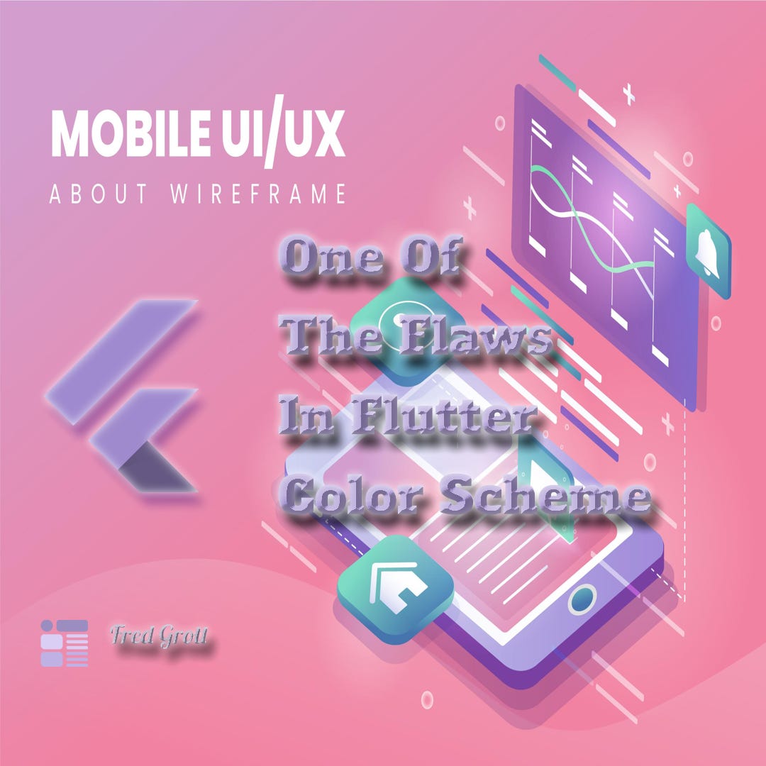 One Of The Flaws In Flutter Color Scheme - by Fred Grott