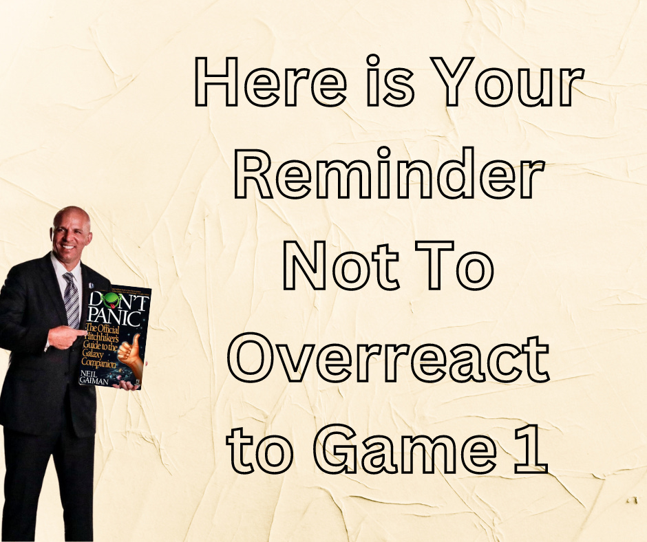 Don't Overreact To Game 1 - by Gus Fry
