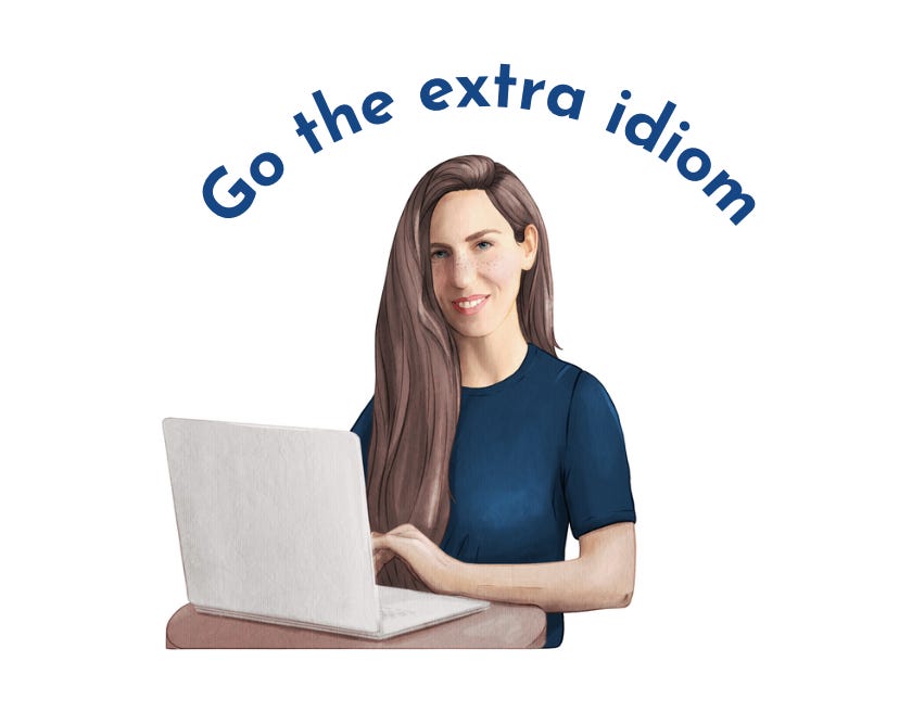 Go The Extra Idiom #3 - Idiomy biznesowe na literę "c".