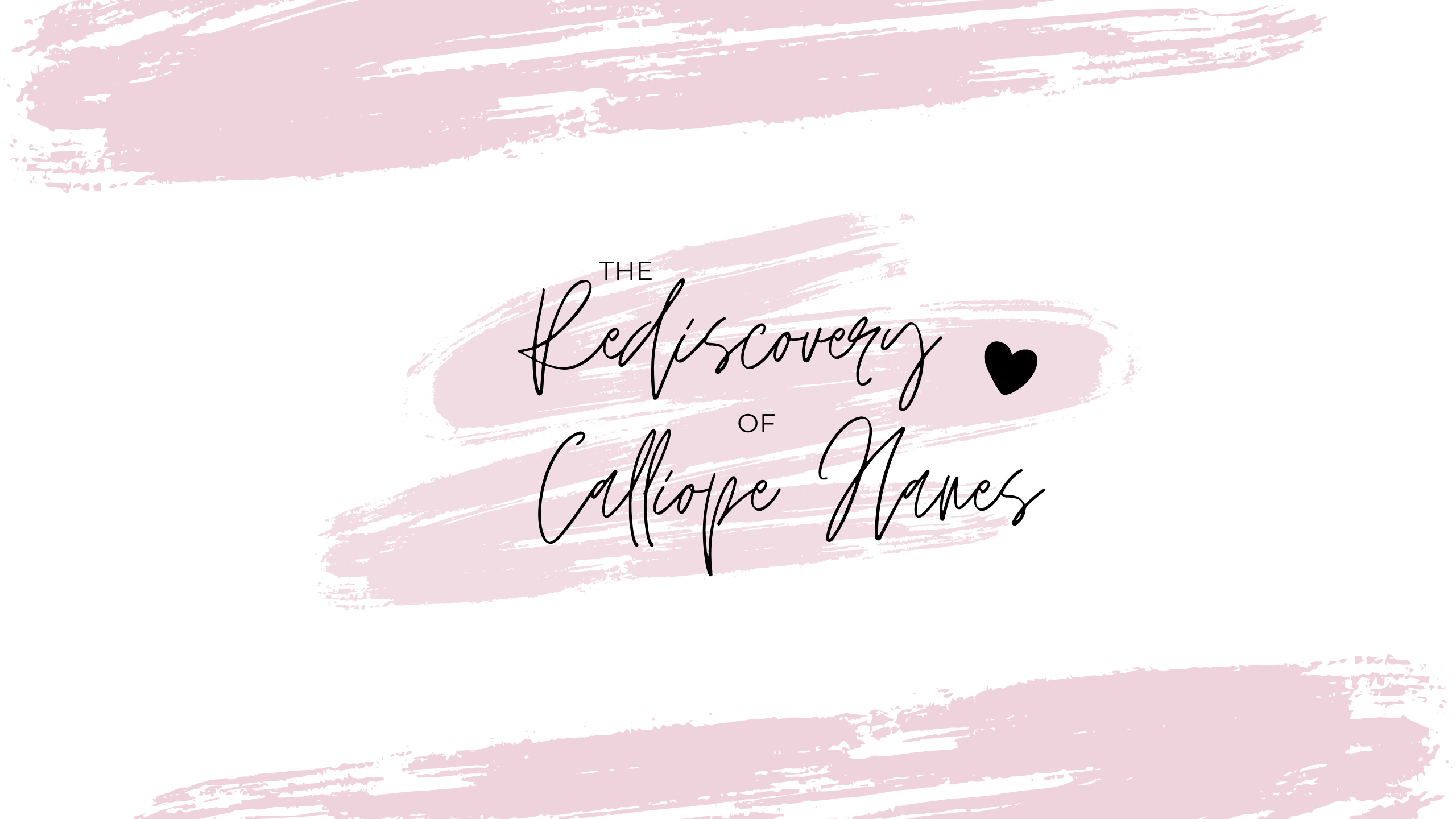 The Rediscovery of Calliope Hanes: Chapter 1
