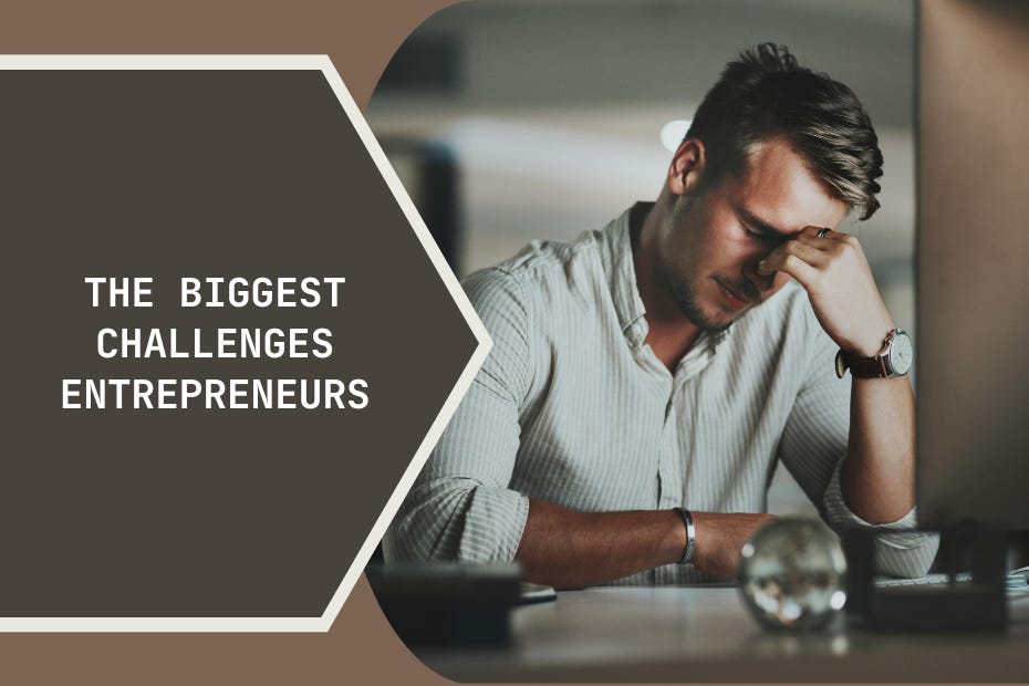 The Biggest Challenges Entrepreneurs Face in 2024