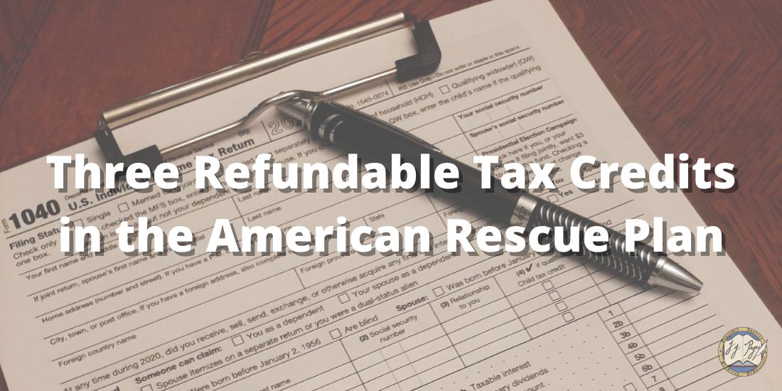 Three Refundable Tax Credits Impacting 2021 Tax Returns in the American ...
