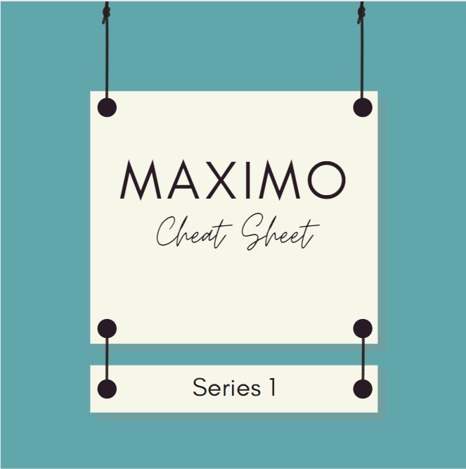 Maximo Cheat Sheet *Updated* #1 - by Venkataraman Guruswamy