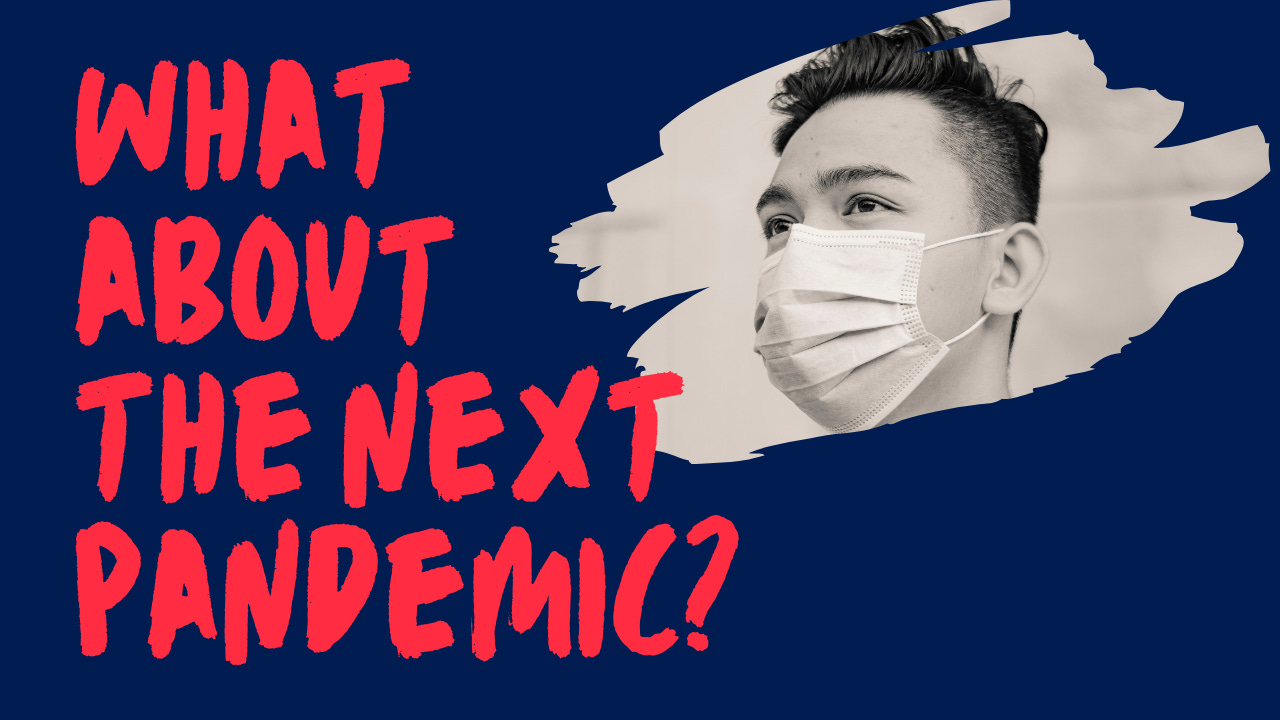 Are we thinking of the next pandemic? - by Alvin Tanicala