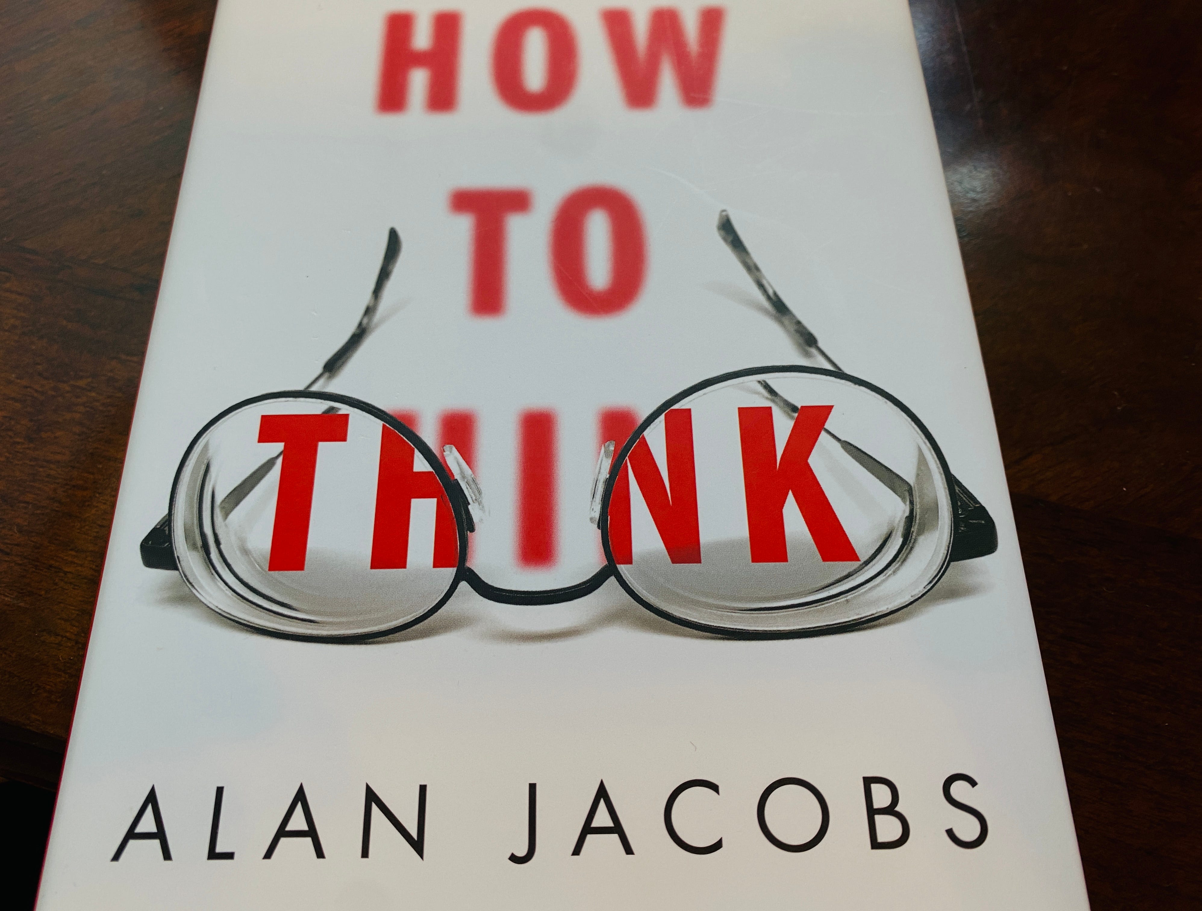Book Review: "How to Think" by Alan Jacobs