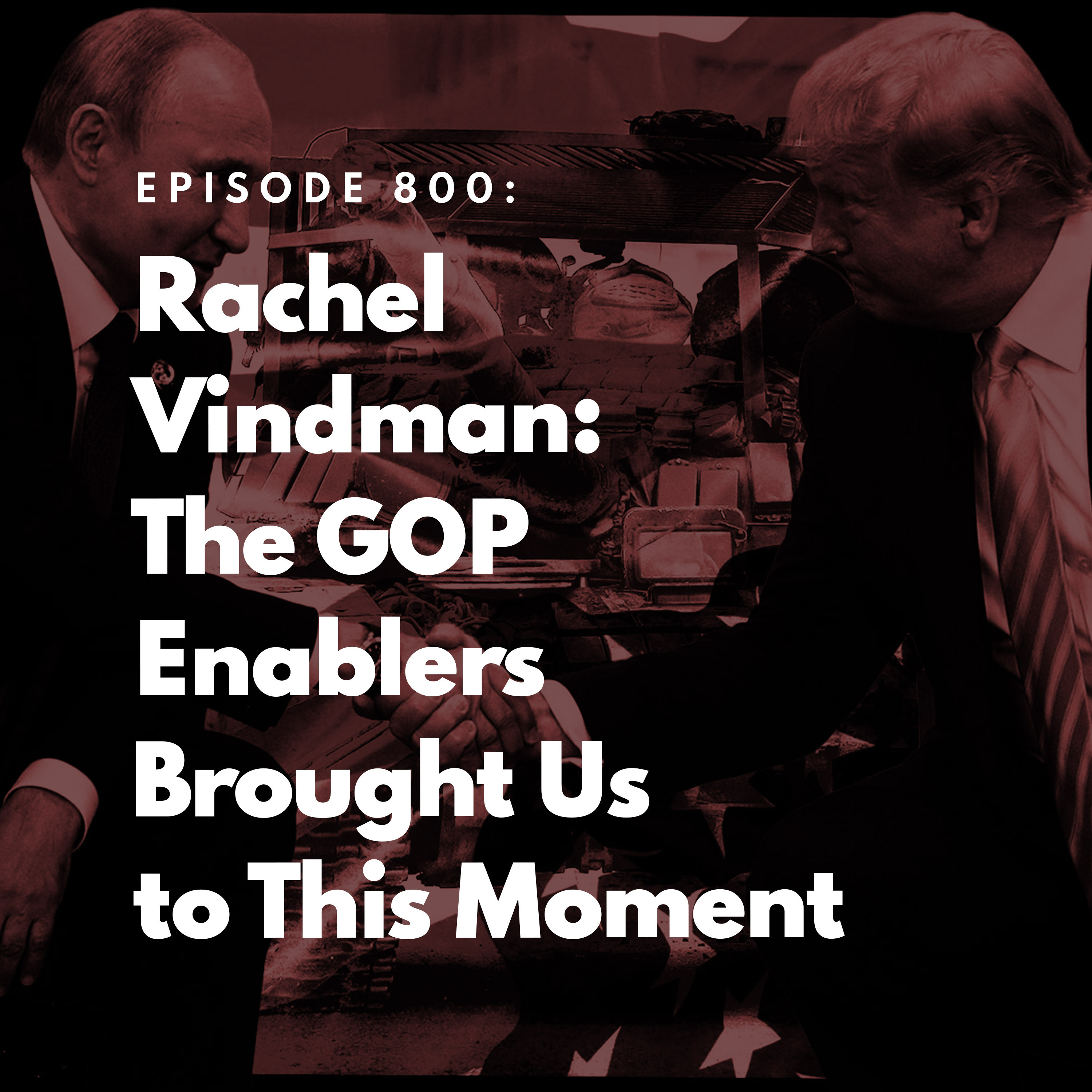 Rachel Vindman: The GOP Enablers Brought Us to This Moment