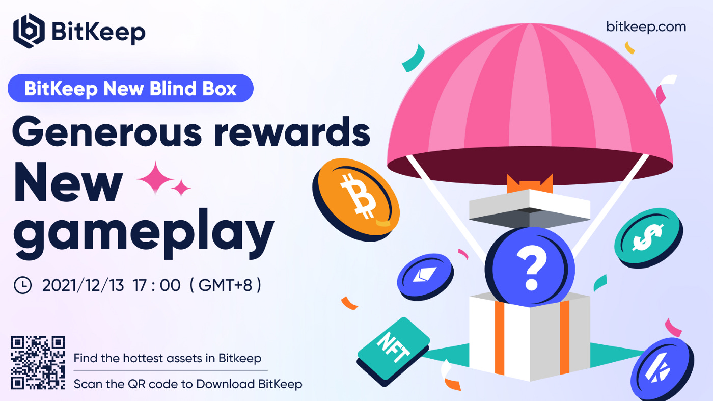 Hướng dẫn sử dụng hộp mù trong ví Bitkeep để nhận BKB token