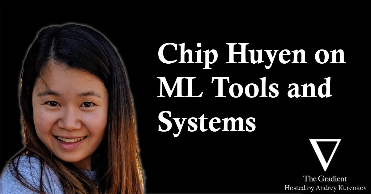 Chip Huyen: Machine Learning Tools and Systems