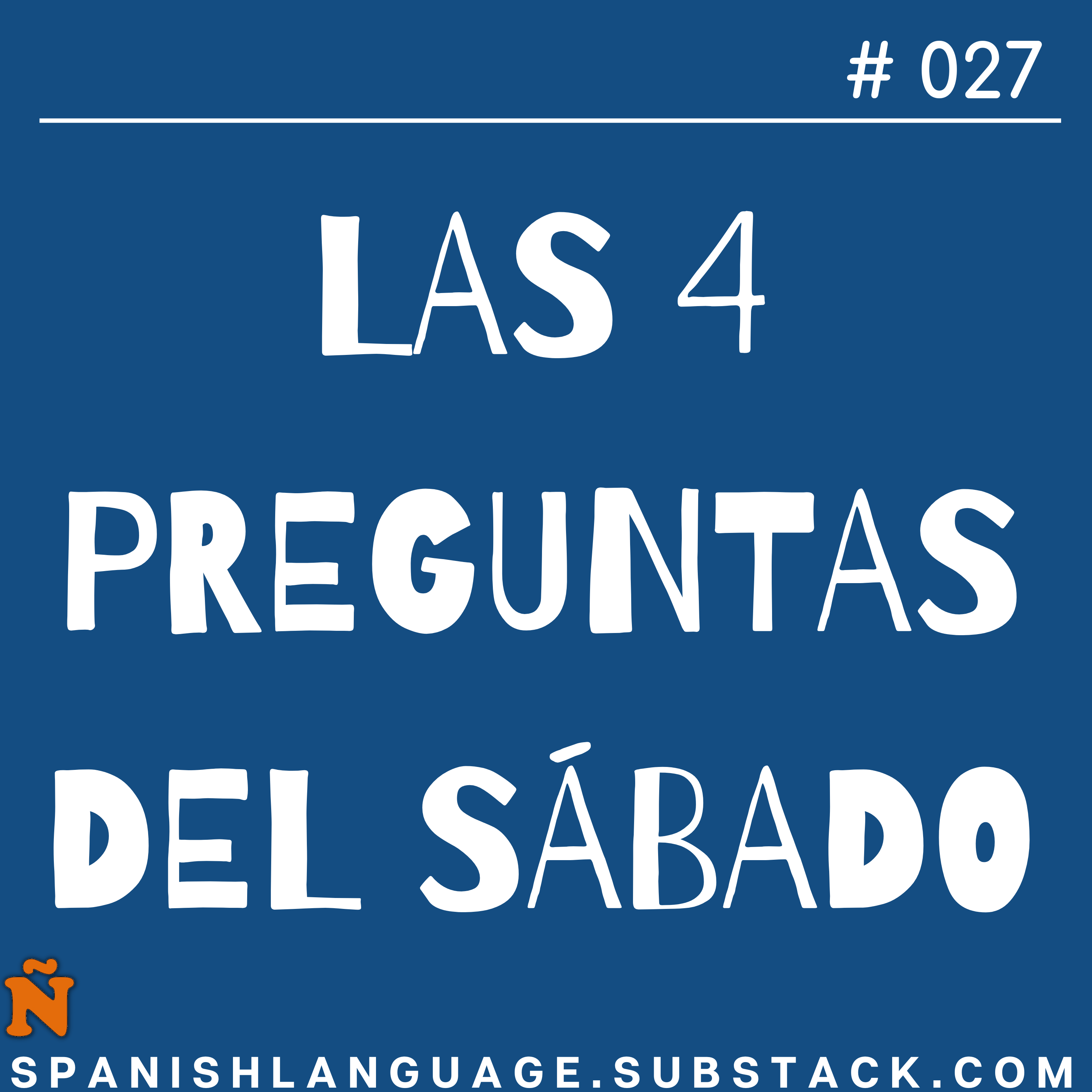 It’s Saturday! Four Spanish language questions! #027