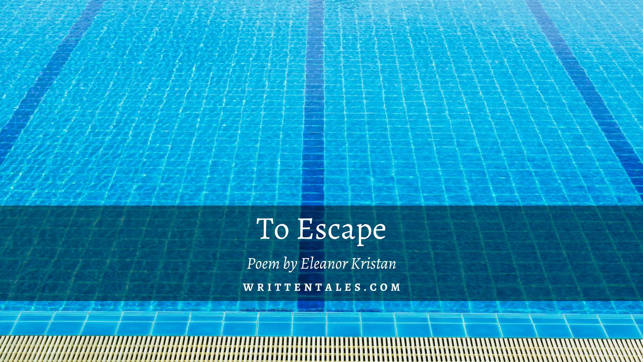 Immerse in Serenity: 'To Escape' by Eleanor Kristan — Written Tales