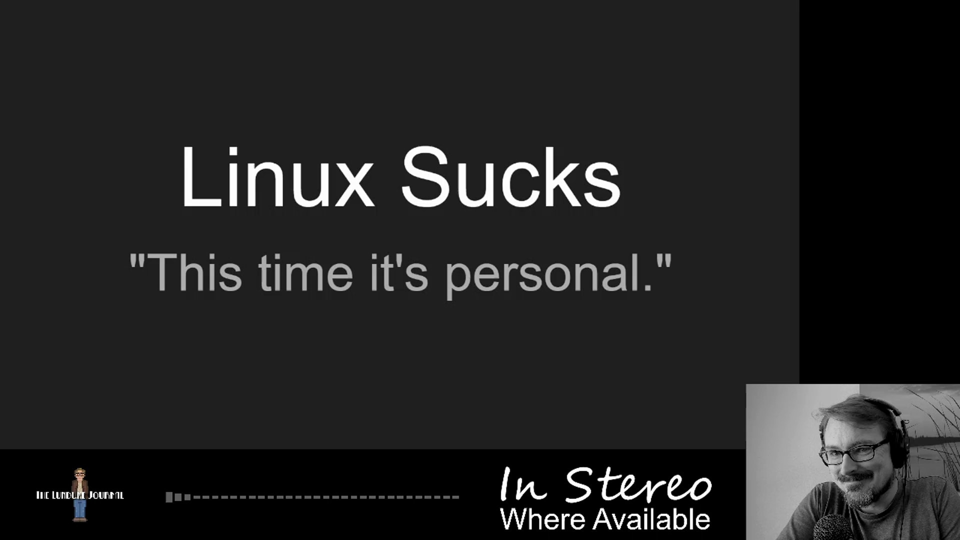 "Linux Sucks 2022" is now free for all to watch!