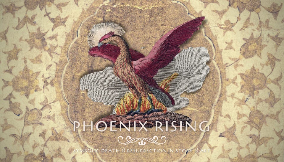 Phoenix Rising from the Ashes: Symbolic death & resurrection in story & art
