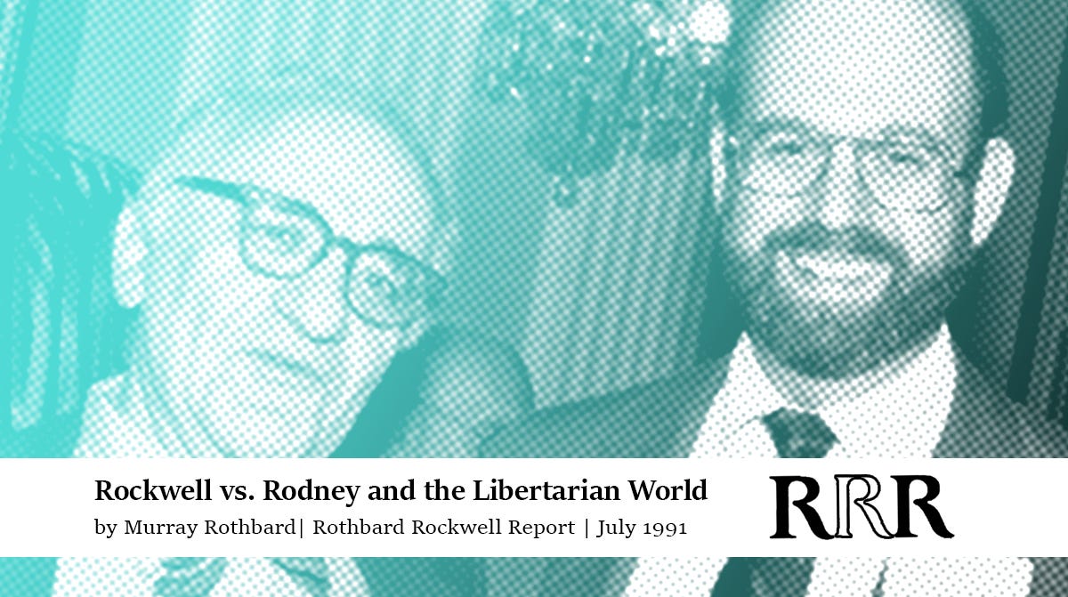 Rockwell vs. Rodney and the Libertarian World