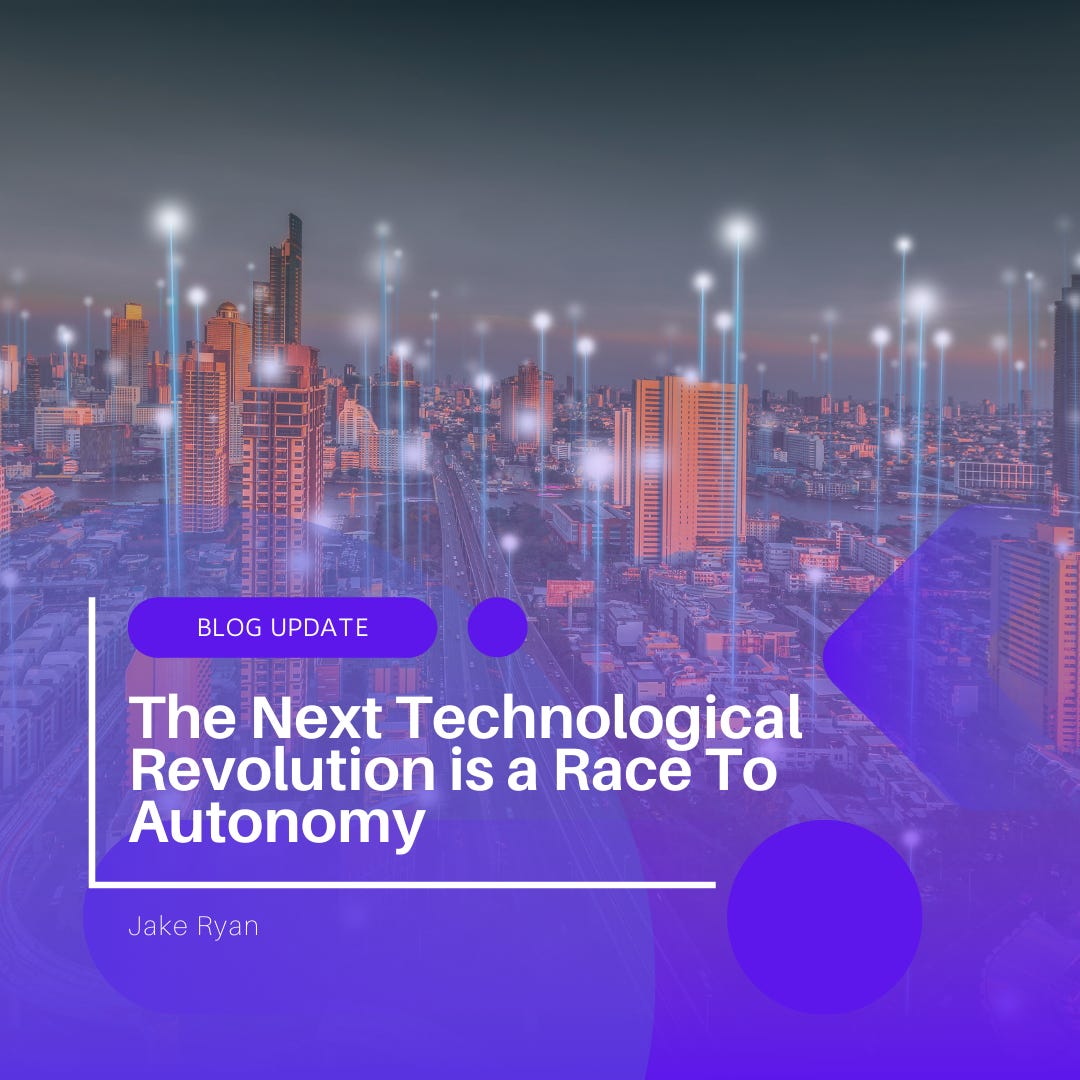 The Next Technological Revolution is a Race To Autonomy